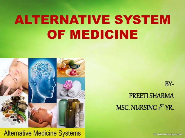 Alternative system of medicine | PPTX | Holistic Health | Alternative ...