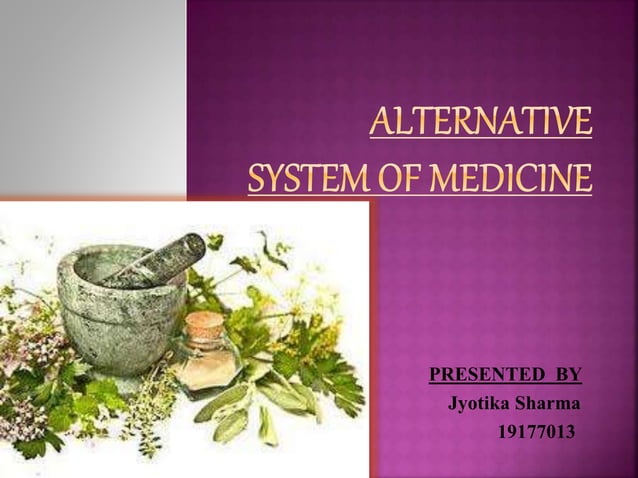 Alternativesystemofmedicineppt11 180830181443 | PPT