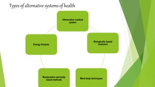 Alternative systems of health | PPTX