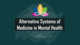 Alternative Systems of Medicine in Mental Health | AYUSH | CAM | Juhin ...