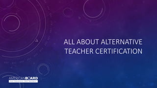 Alternative Teacher Certification | PPT