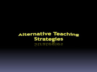 Alternative teaching strategies | PPT