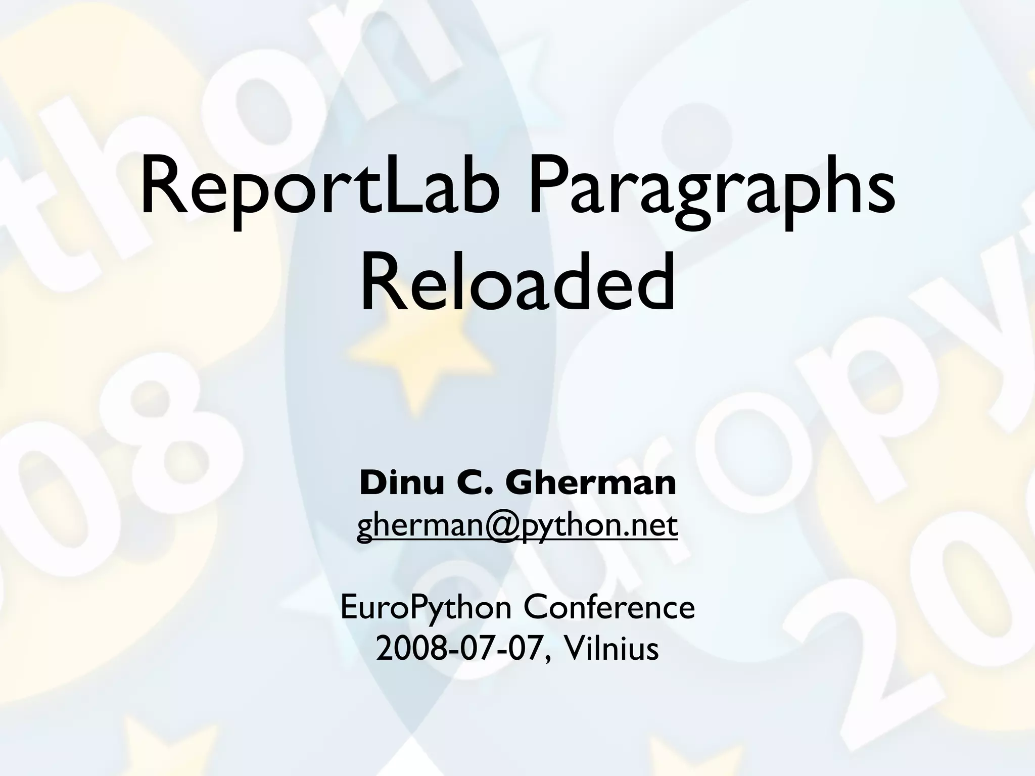 Reportlab Paragraphs Reloaded Europython 2008 Ppt