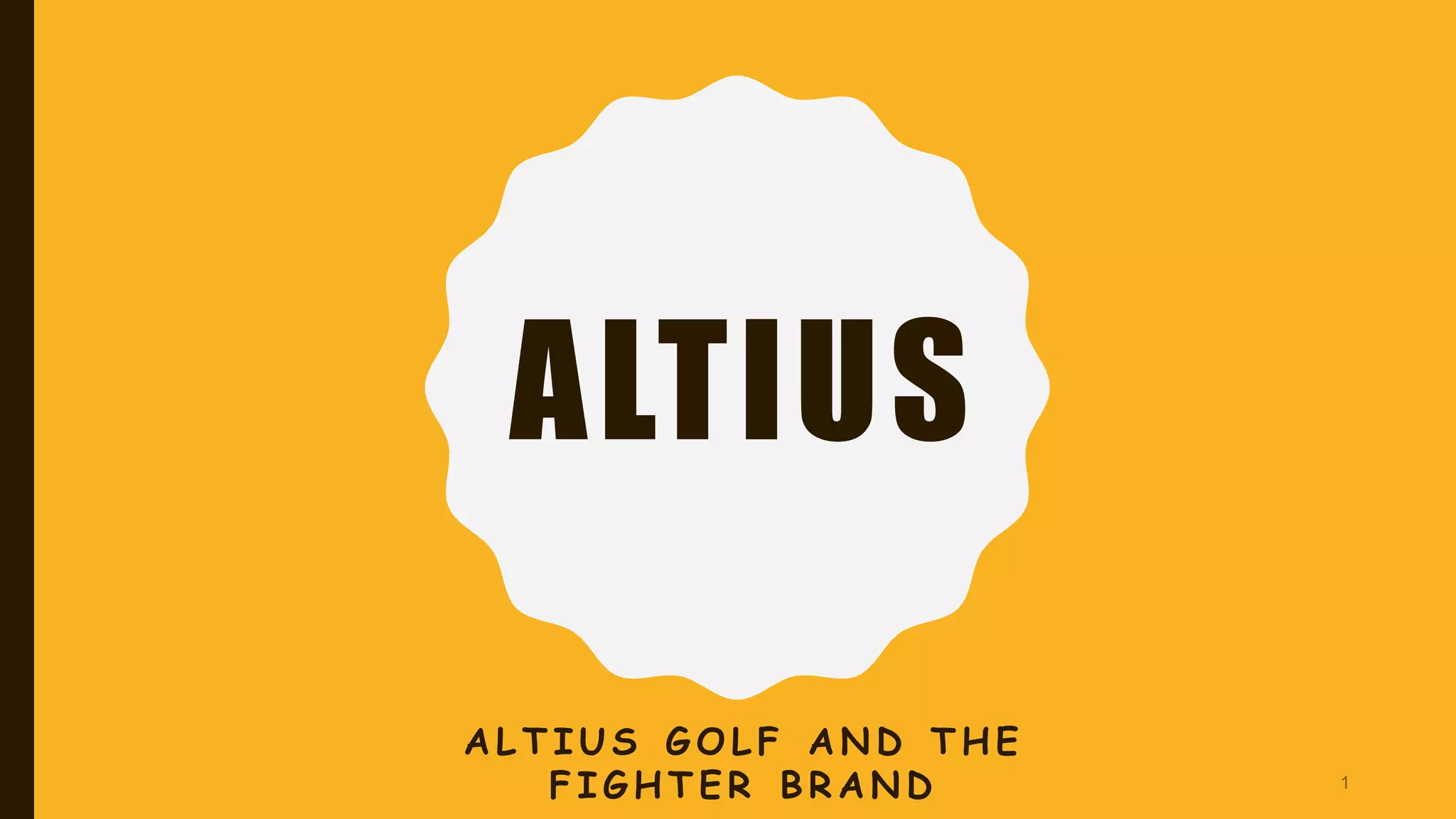Altius golf and the fighter brand | PPTX