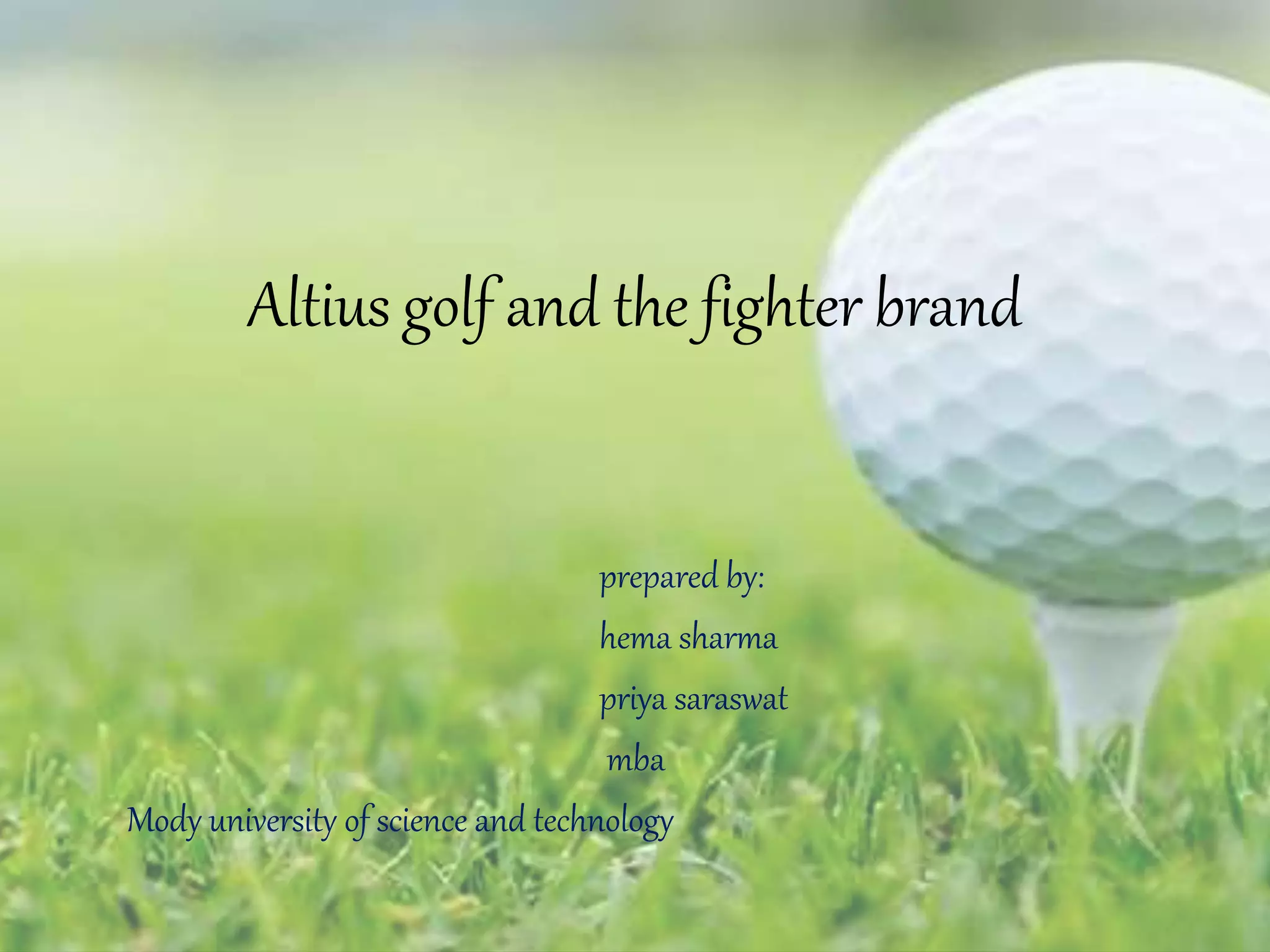 Altius golf and the fighter brand ppt | PPTX