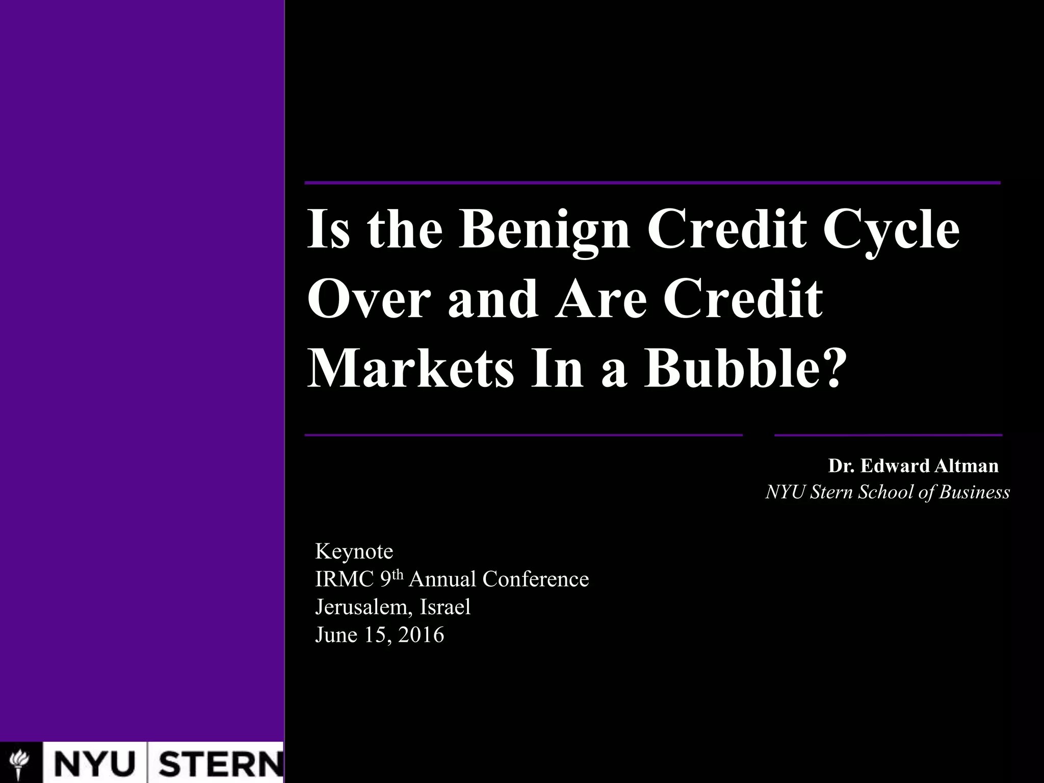 IRMC2016 - Keynote Speech - Edward I Altman -Lecture title: “Is the ...