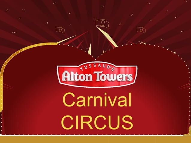 Alton towers carnival circus | PPTX | Business | Business and Finance