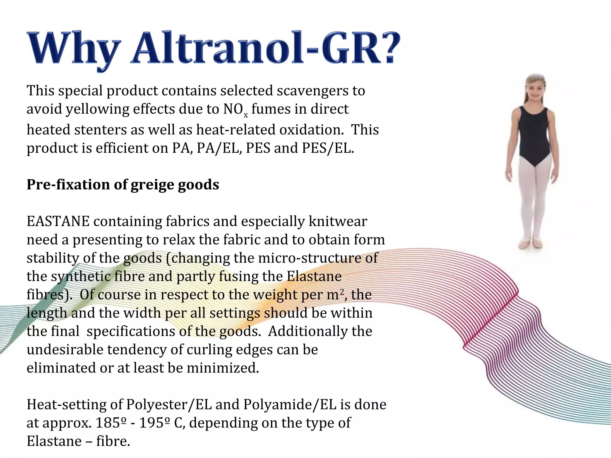 ALTRANOL GR--- Prevent yellowing of fabrics during heat setting or moulding. | PPS