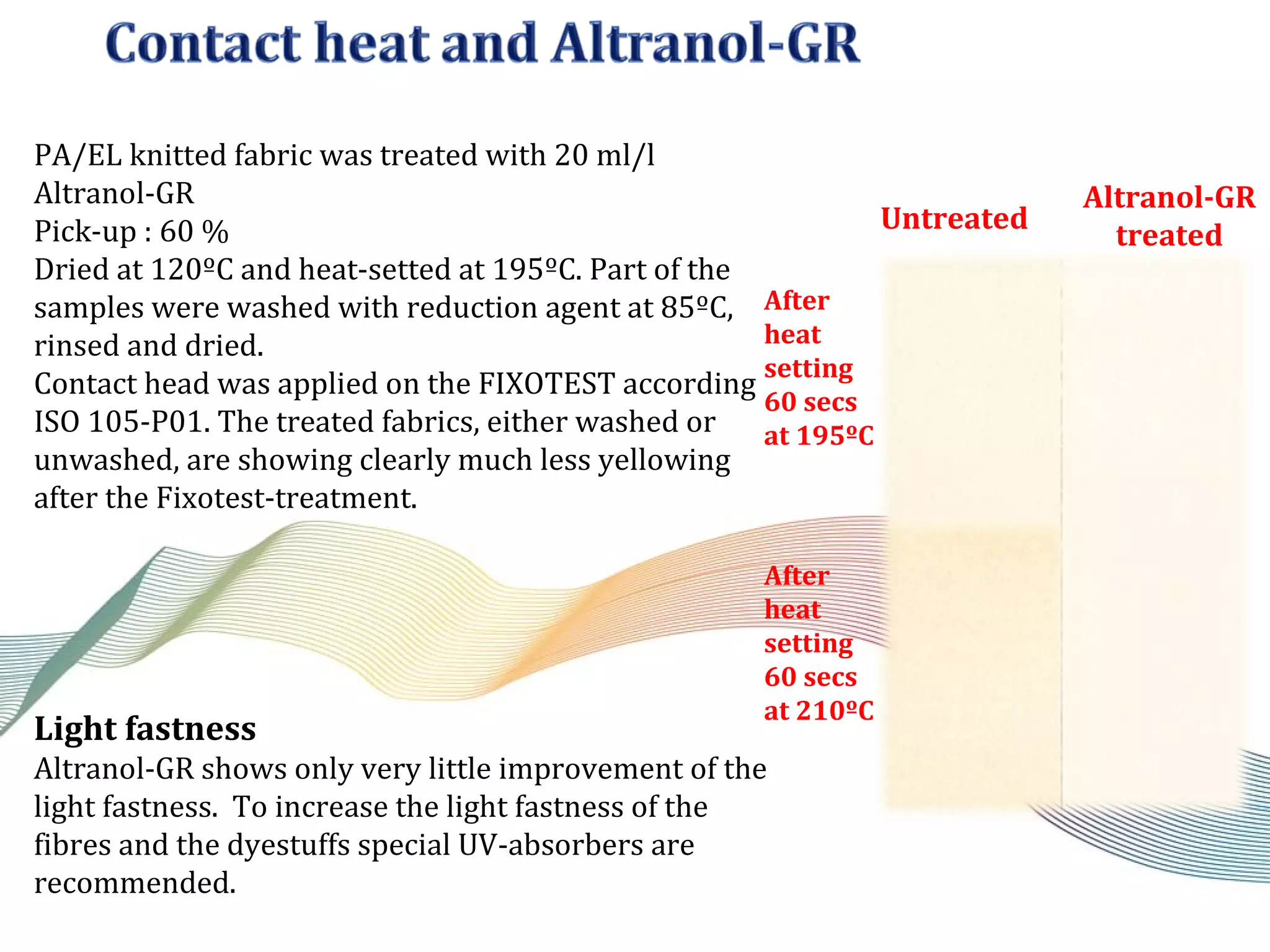 ALTRANOL GR--- Prevent yellowing of fabrics during heat setting or moulding. | PPS
