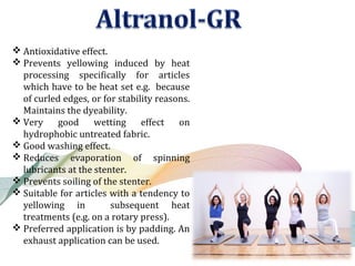 ALTRANOL GR--- Prevent yellowing of fabrics during heat setting or moulding. | PPS