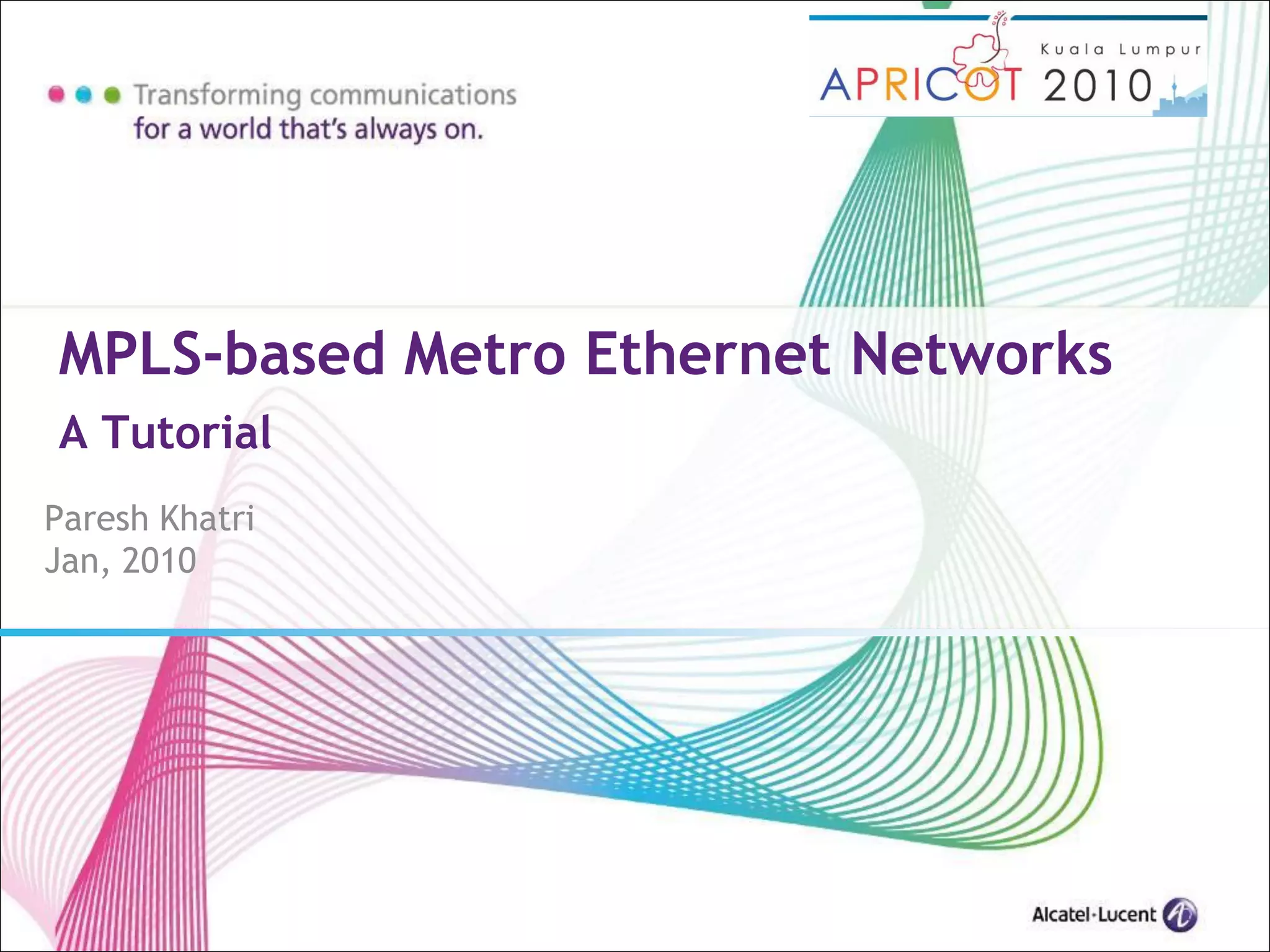 Mpls Based Metro Ethernet Networks Tutorial By Khatri Ppt
