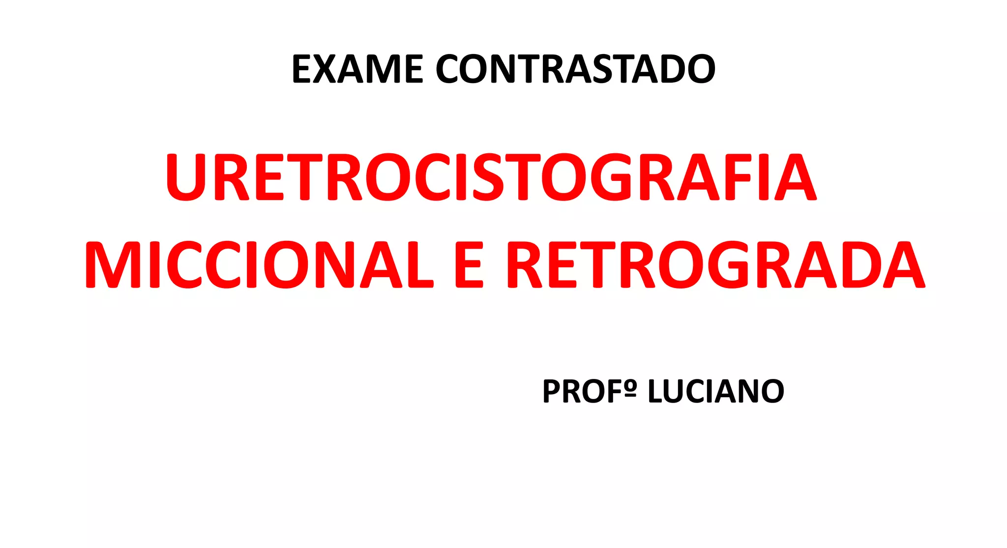 Alula contrastado urografia e uretrocistografia | PPT