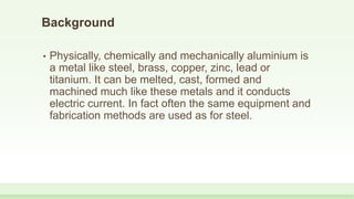 Aluminium as a material | PPTX