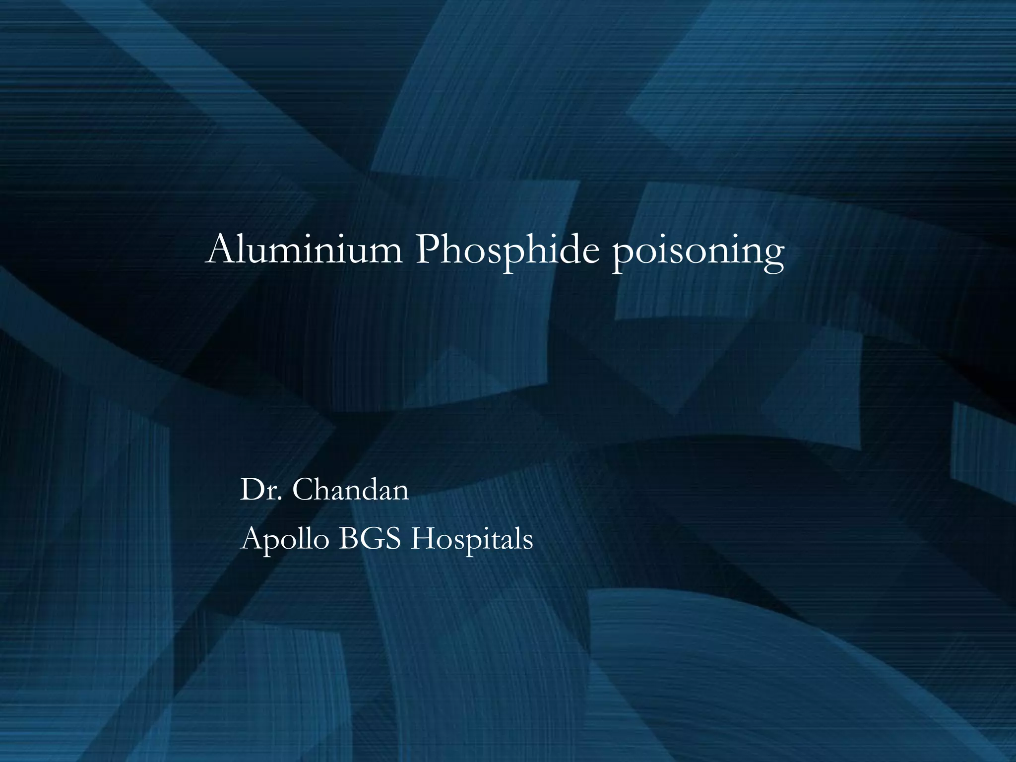 Aluminium phosphide poisoning - Dr. Chandan | PPT
