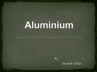 Aluminium Ppt | PPTX