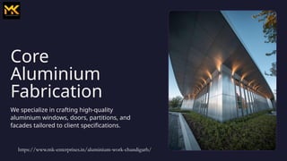Aluminium Work in Chandigarh – Quality, Strength & Modern Design.pptx