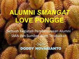 Alumni smangat love pongge | PPTX