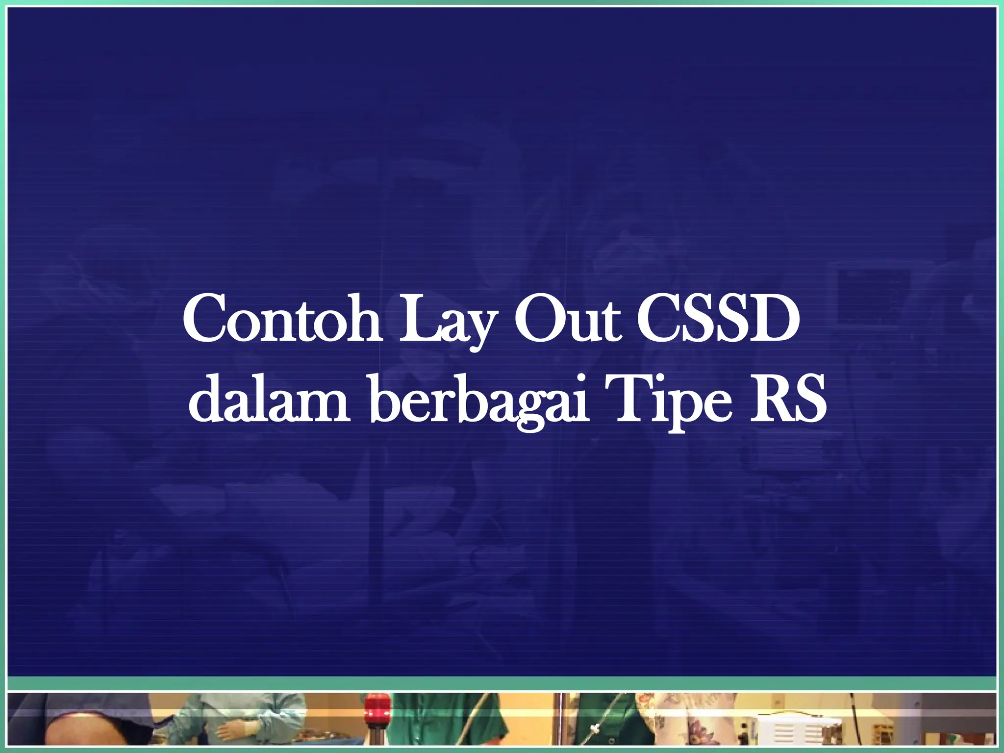 alur-cssd-yang-benar-dan-penempatan-mesin-mesin-sterilisasi-56.ppt