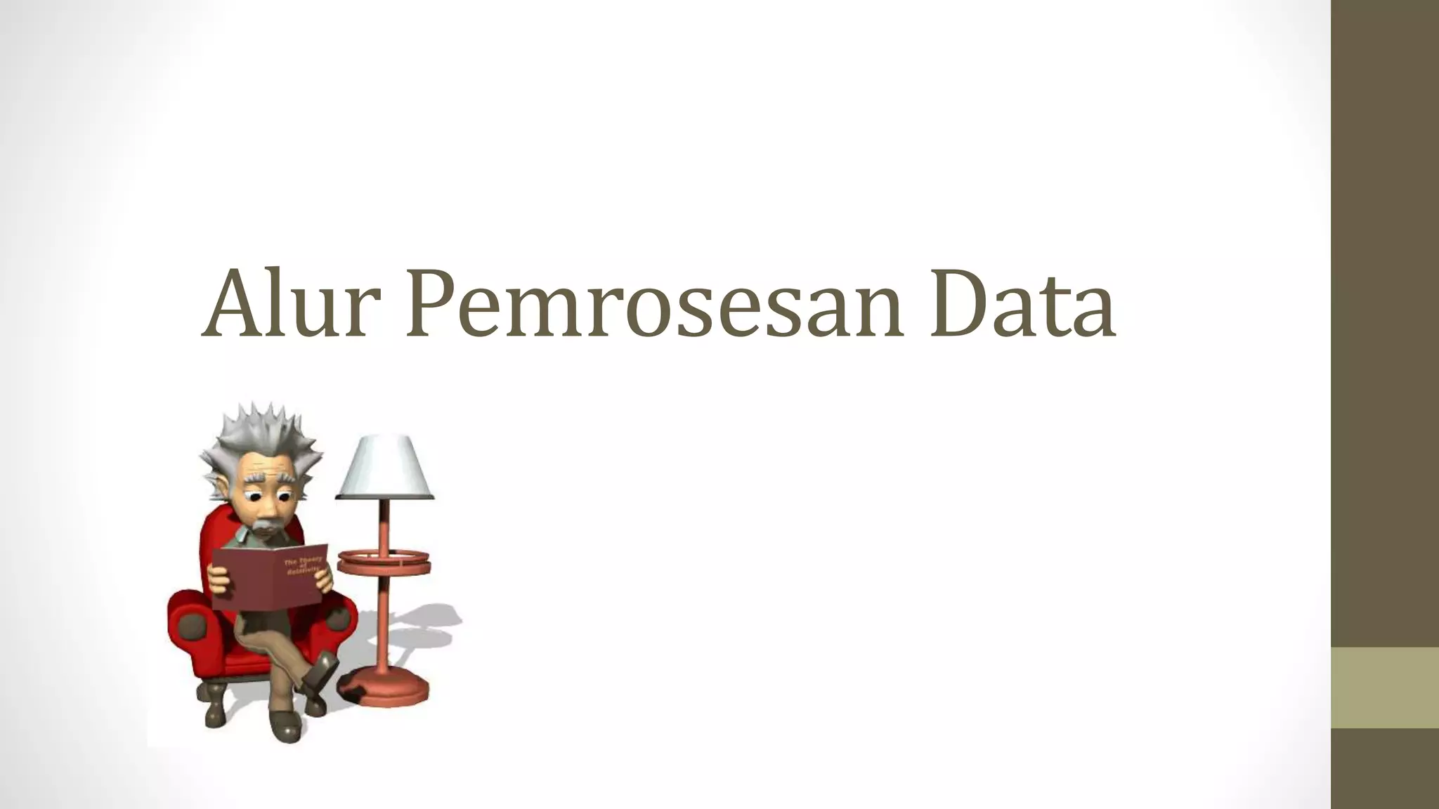 Alur Pemrosesan Data.pptx