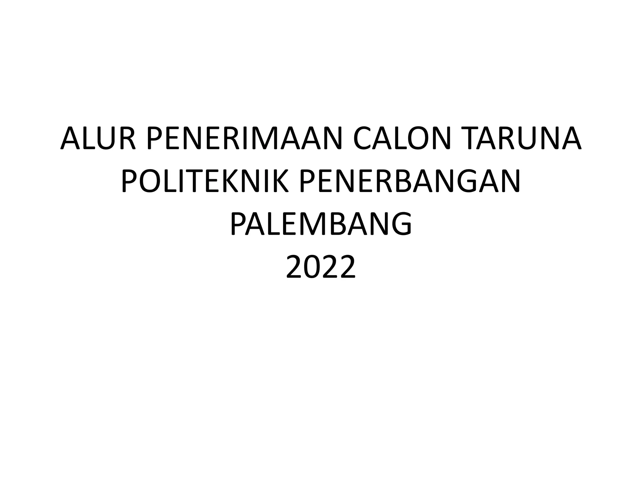 ALUR PENERIMAAN CALON TARUNA 2022.pptx