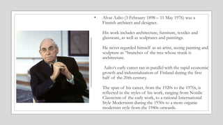 ALVAR AALTO.ppttx famous architect works | PPTX