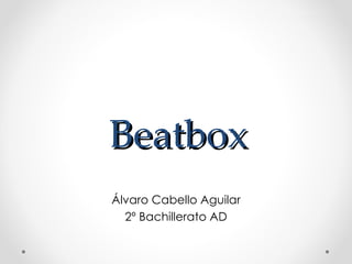 Alvaro cabello beatbox | PPT | Hip Hop Music | Music