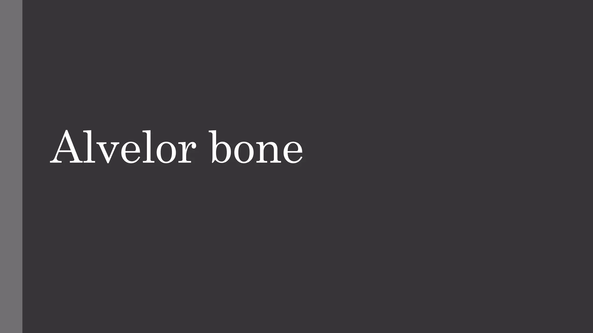 Oral Histology - Alvelor bone | PPTX