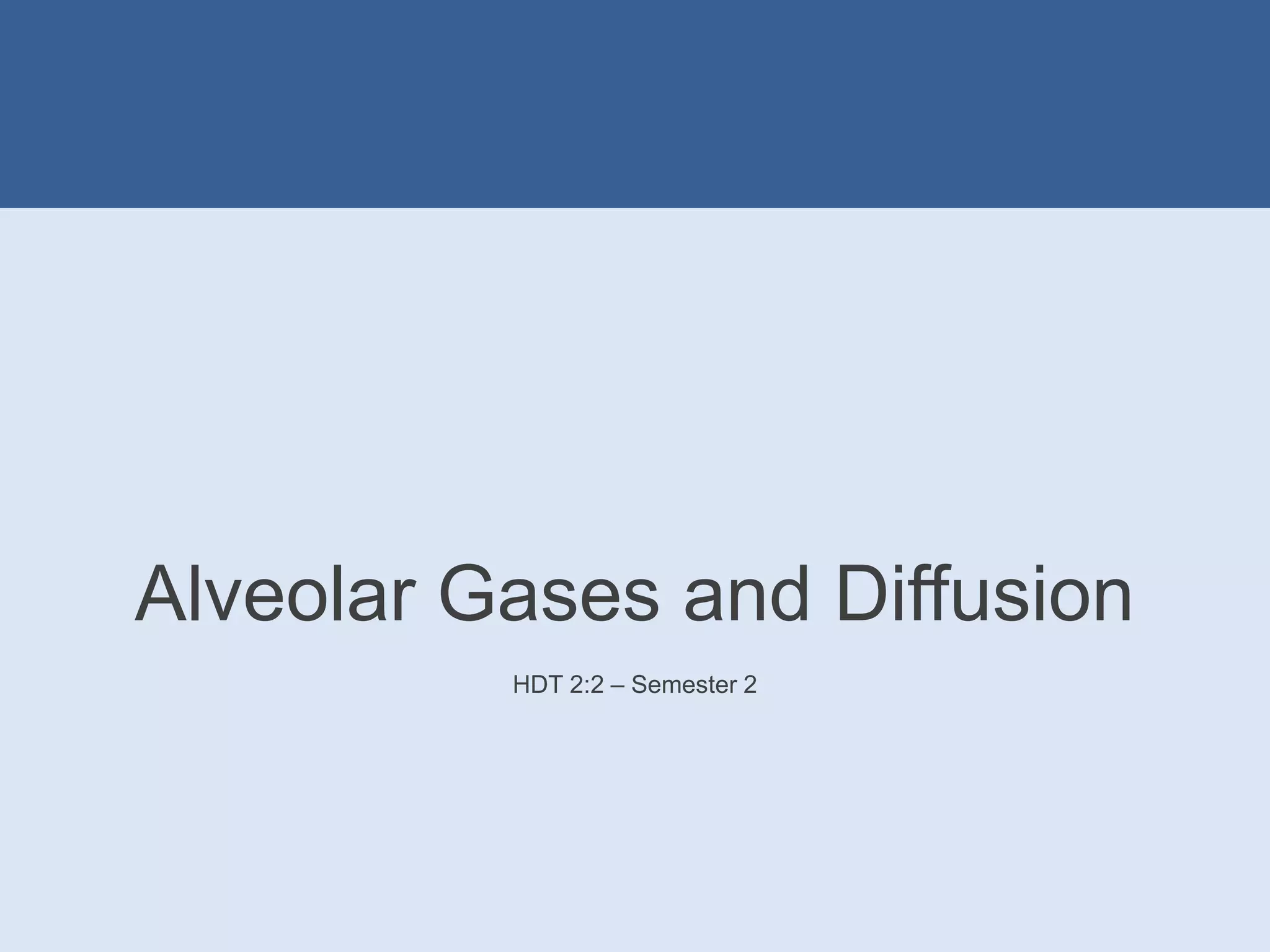 Alveolar gases and diffusion | PPTX