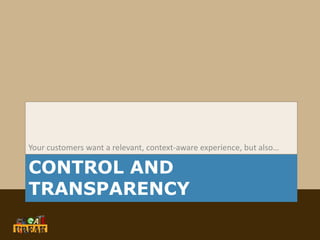 Customer Experience Management: Transparency and Control Requirements