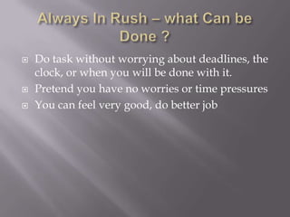 Always in Rush - Ehat can be Done | PPT