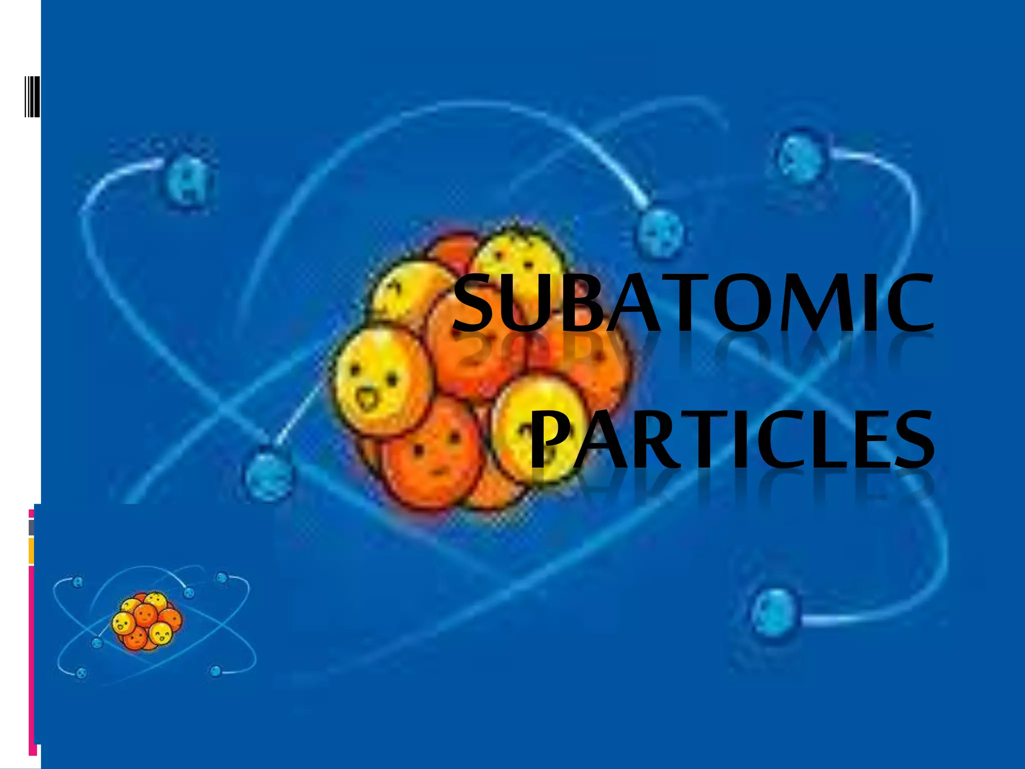subatomic particles | PPTX