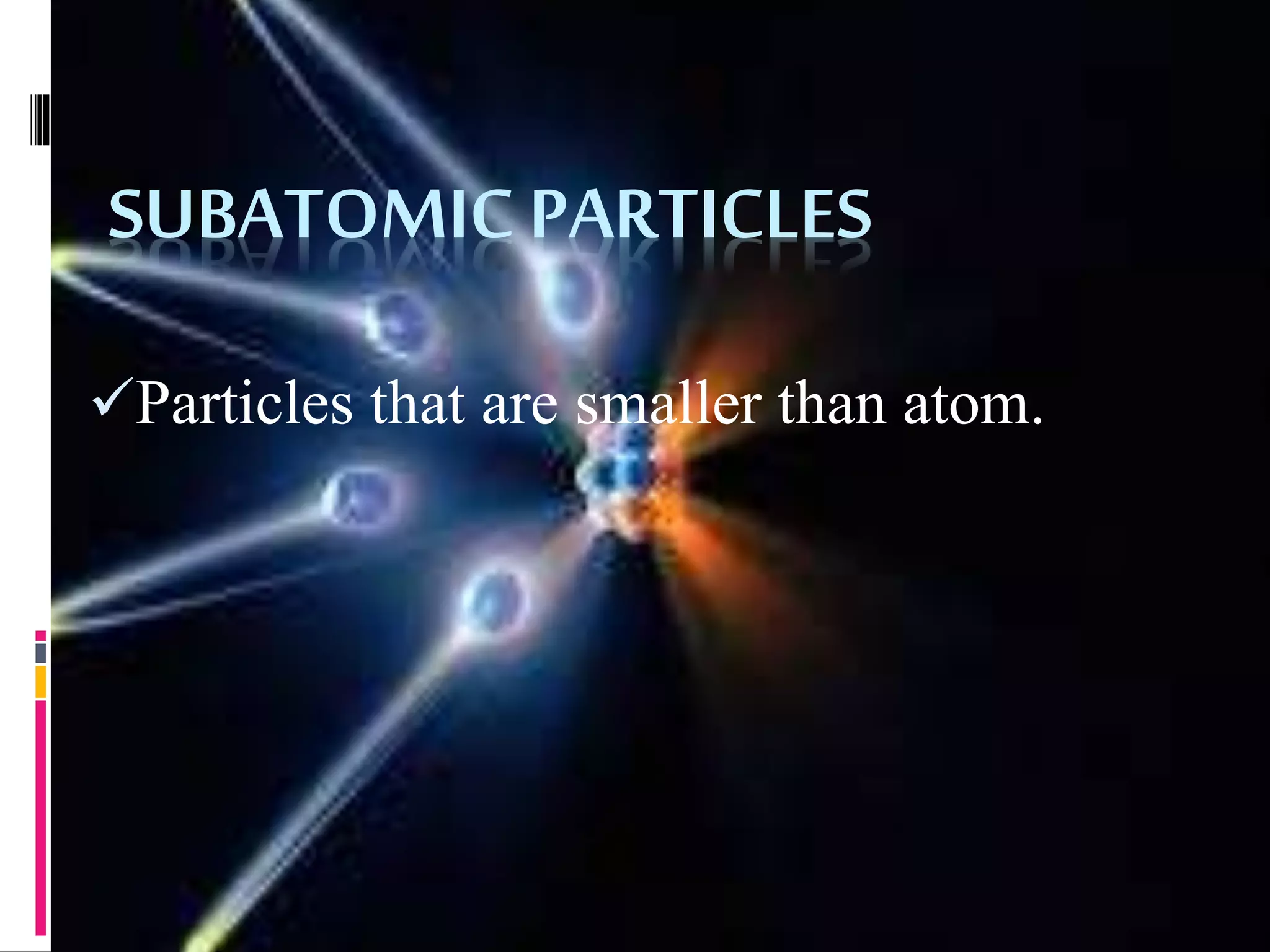subatomic particles | PPTX