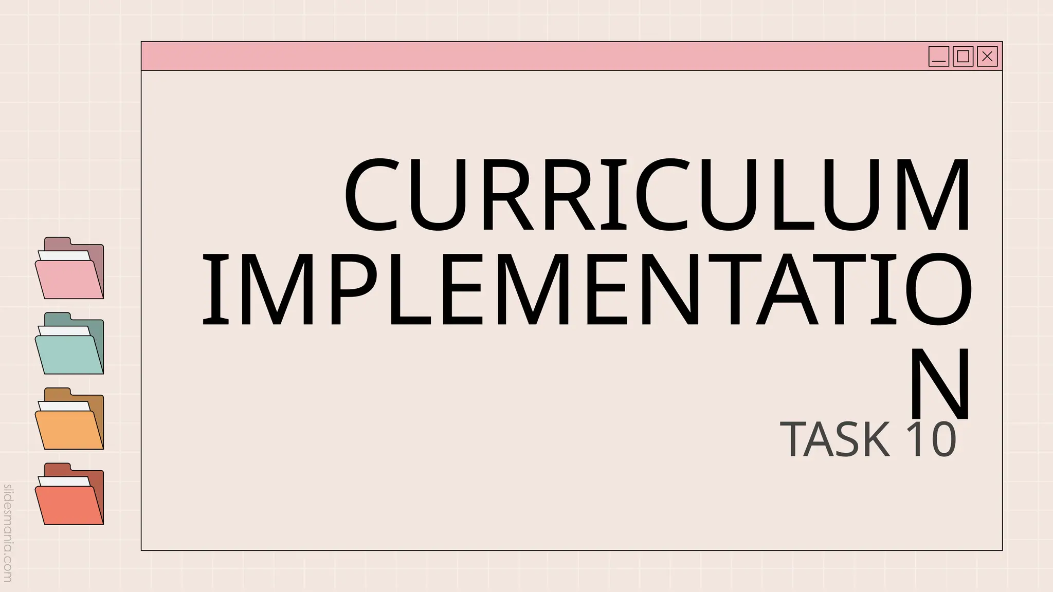 Curriculum Implementation PowerPoint_TASK 10.pptx