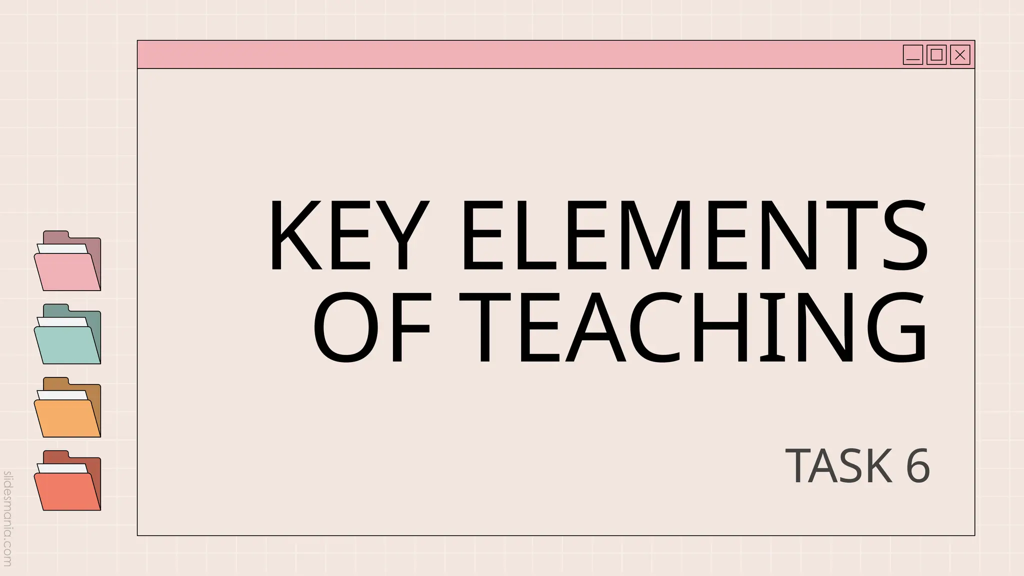 Key Elements in Teaching PowerPoint_TASK 6.pptx