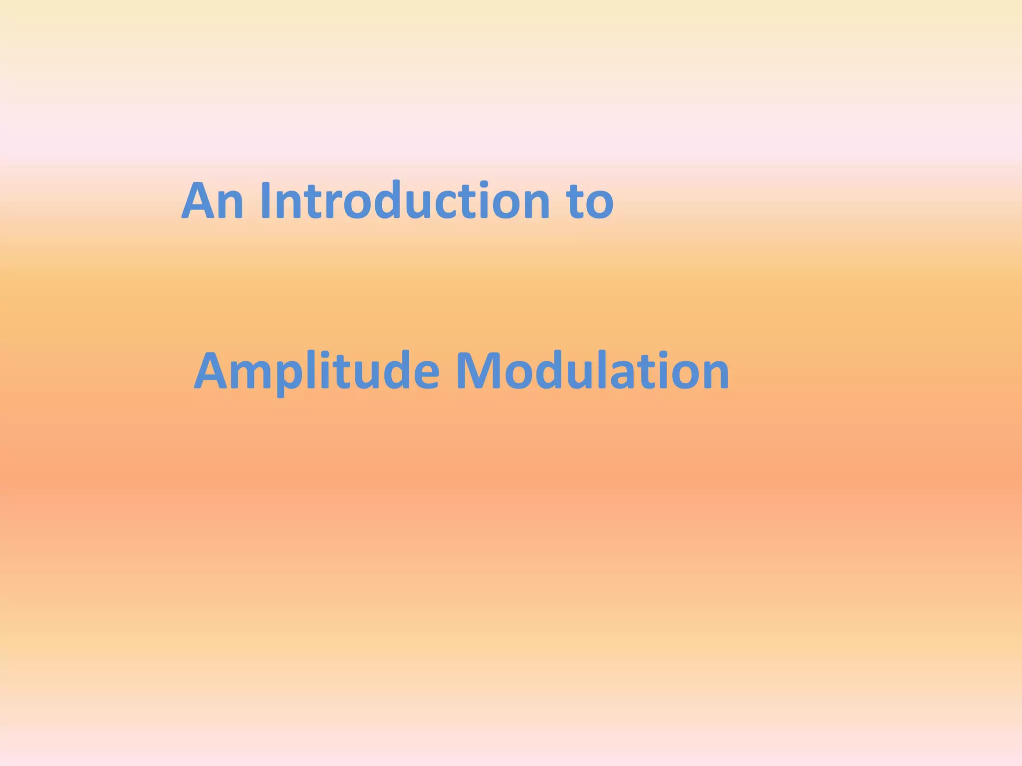 Introduction to AM modulation | PPT