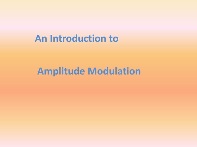 Introduction to AM modulation | PPT