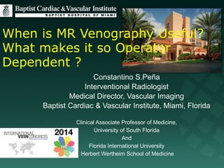 When is MR Venography Useful? What makes it so Operator Dependent? | PPTX