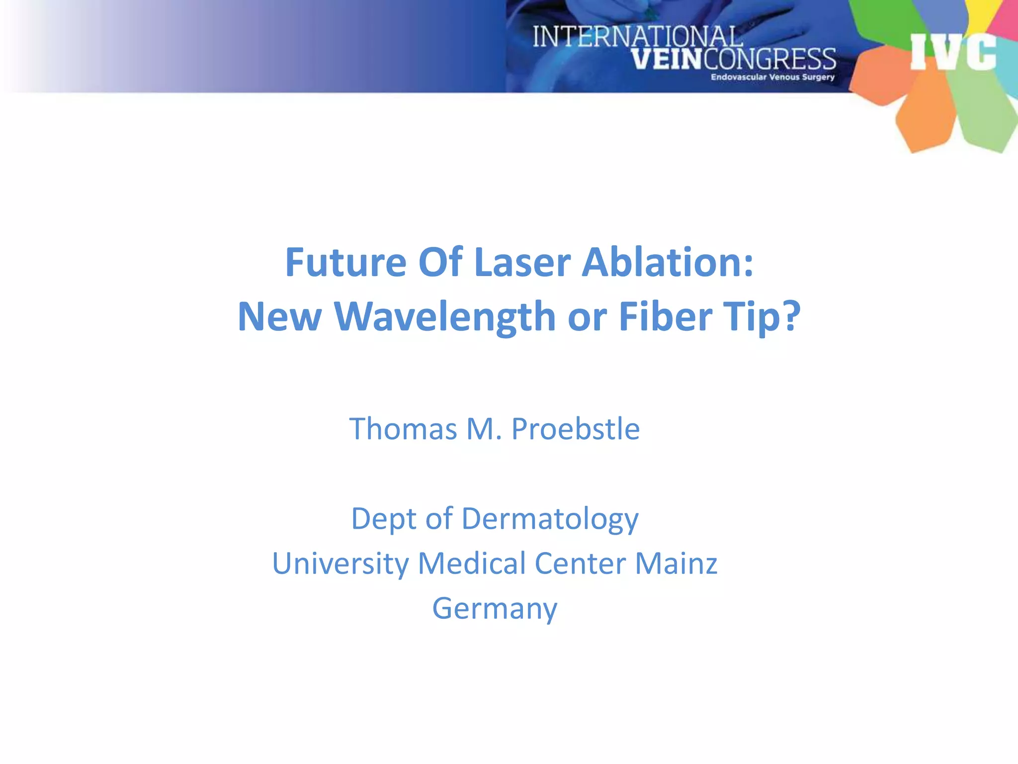 Future of Laser Ablation: New Wavelength or Fiber Tips? | PPTX