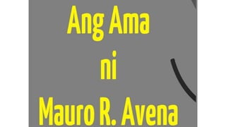 Ang Ama: Filipino 9 panitikang Asyano... | PPTX