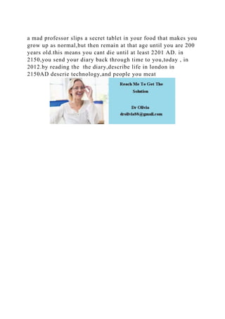 a mad professor slips a secret tablet in your food that makes you gr.docx