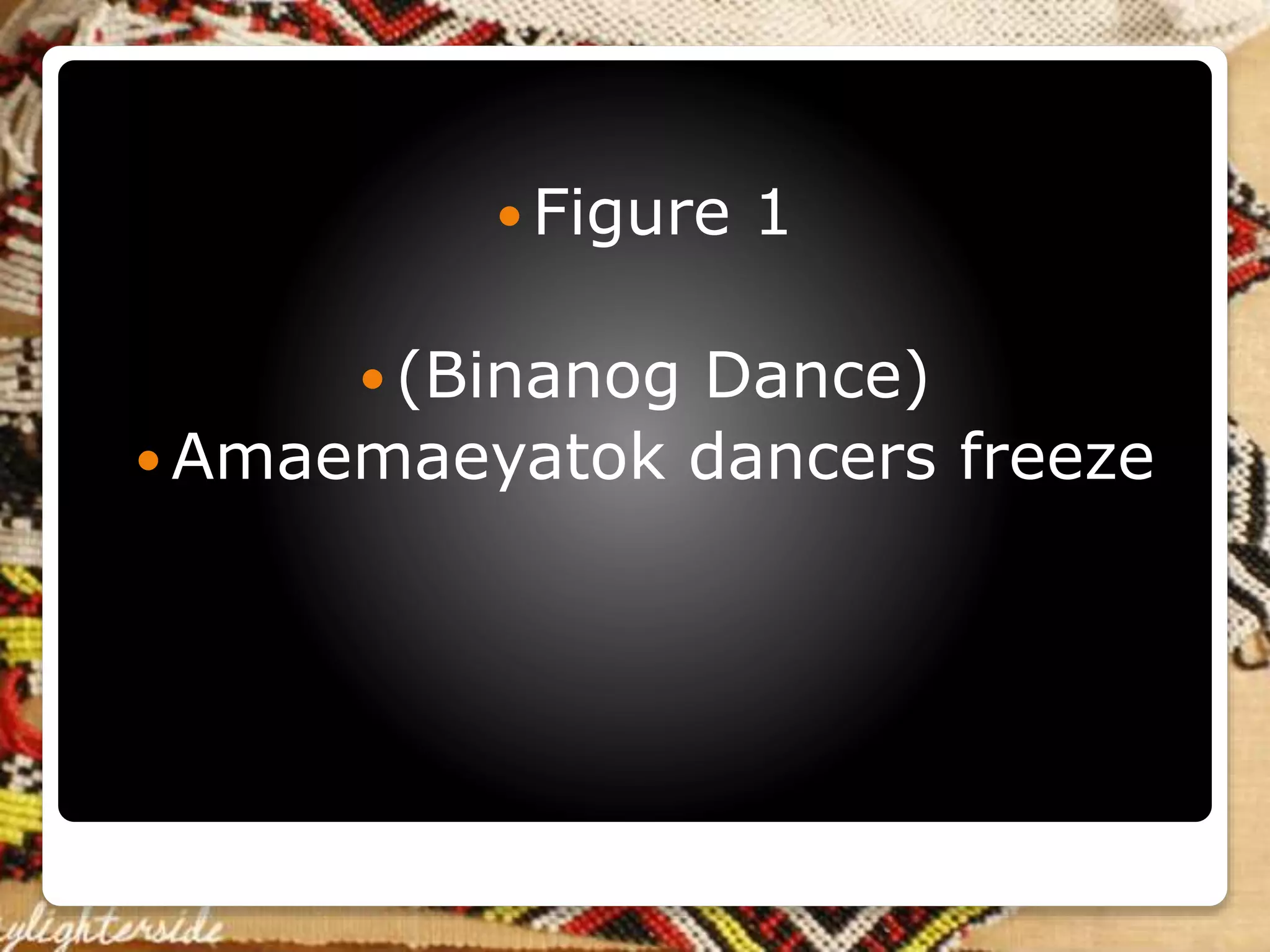 Amaemaetatok and Binanog (Philippine Folk Dance) | PPTX