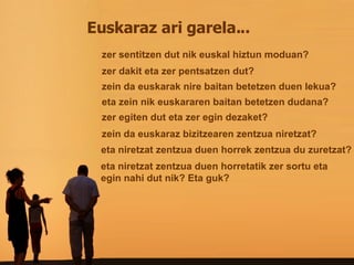 Zertarako euskara? | PPT