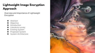 A Major Project Presentation on Lightweight image encryption | PPT