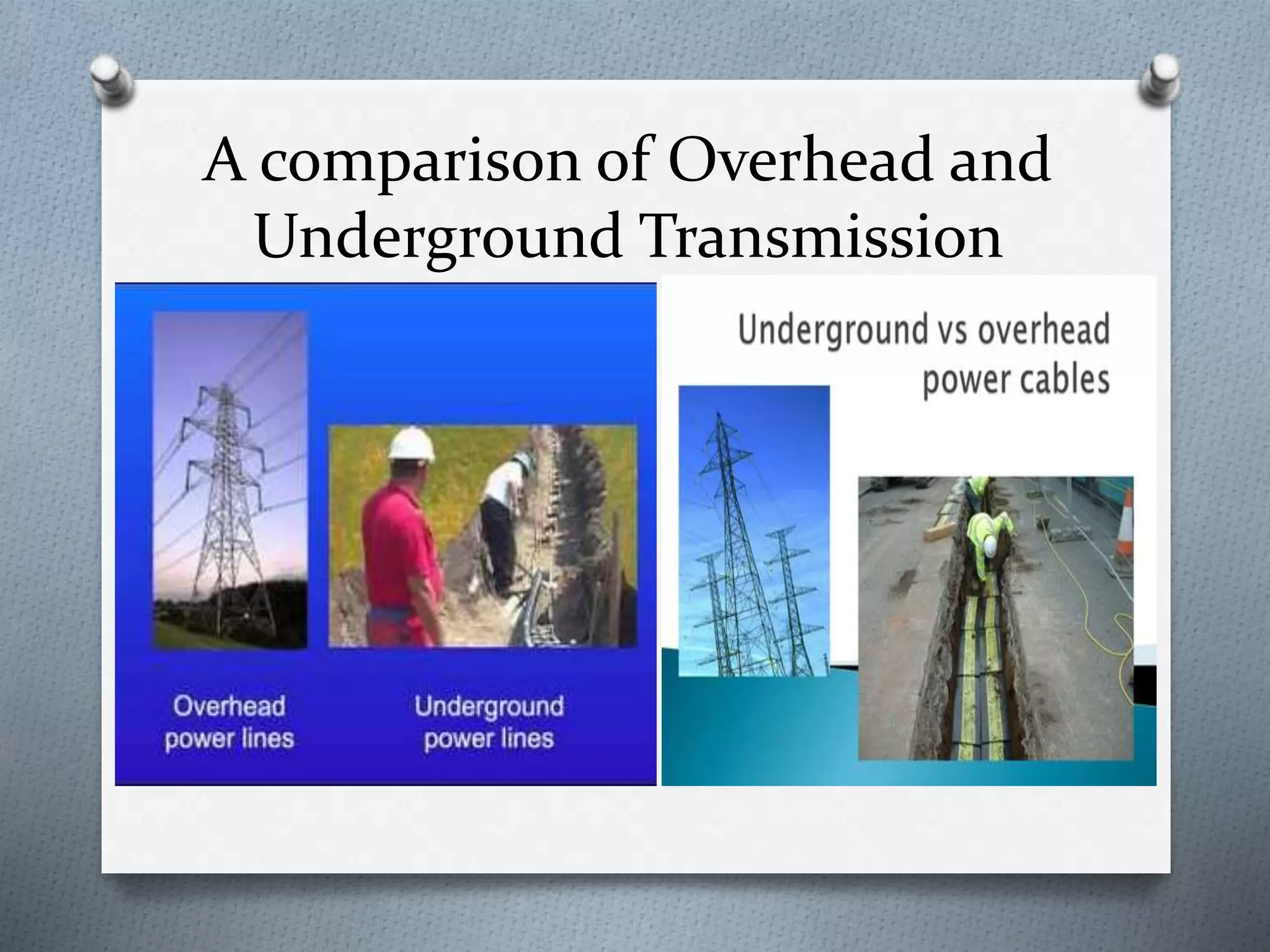 Comparison of overhead and underground transmission lines | PPTX