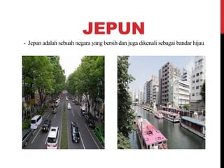 Amalan terbaik bandar sibu sarawak dan jepun | PPTX