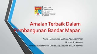 Amalan terbaik dalam pembangunan bandar mapan | PPTX