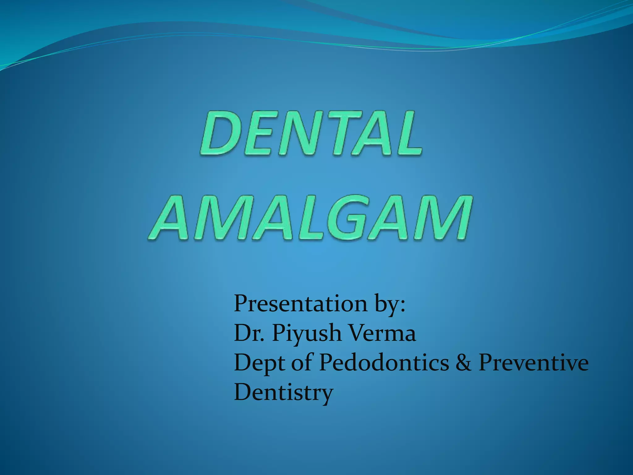 Dental Amalgam | PPTX