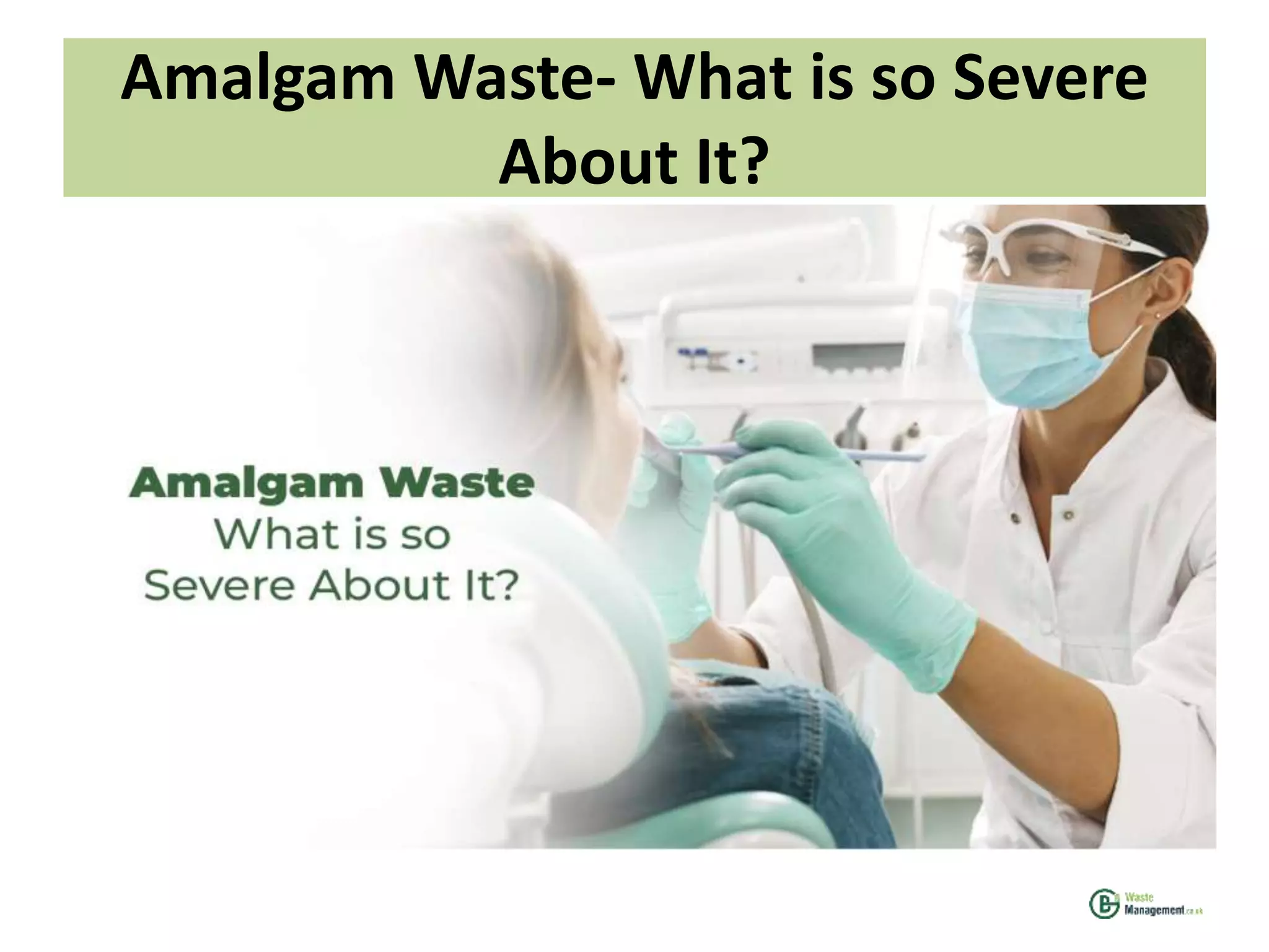 Amalgam Waste- What is so Severe About It.pptx