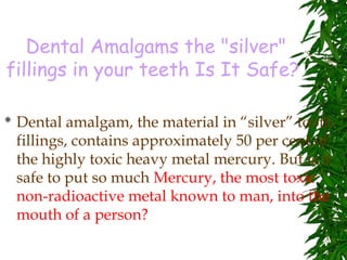 Amalgum Poisoning amalgam poisoning dental.ppt