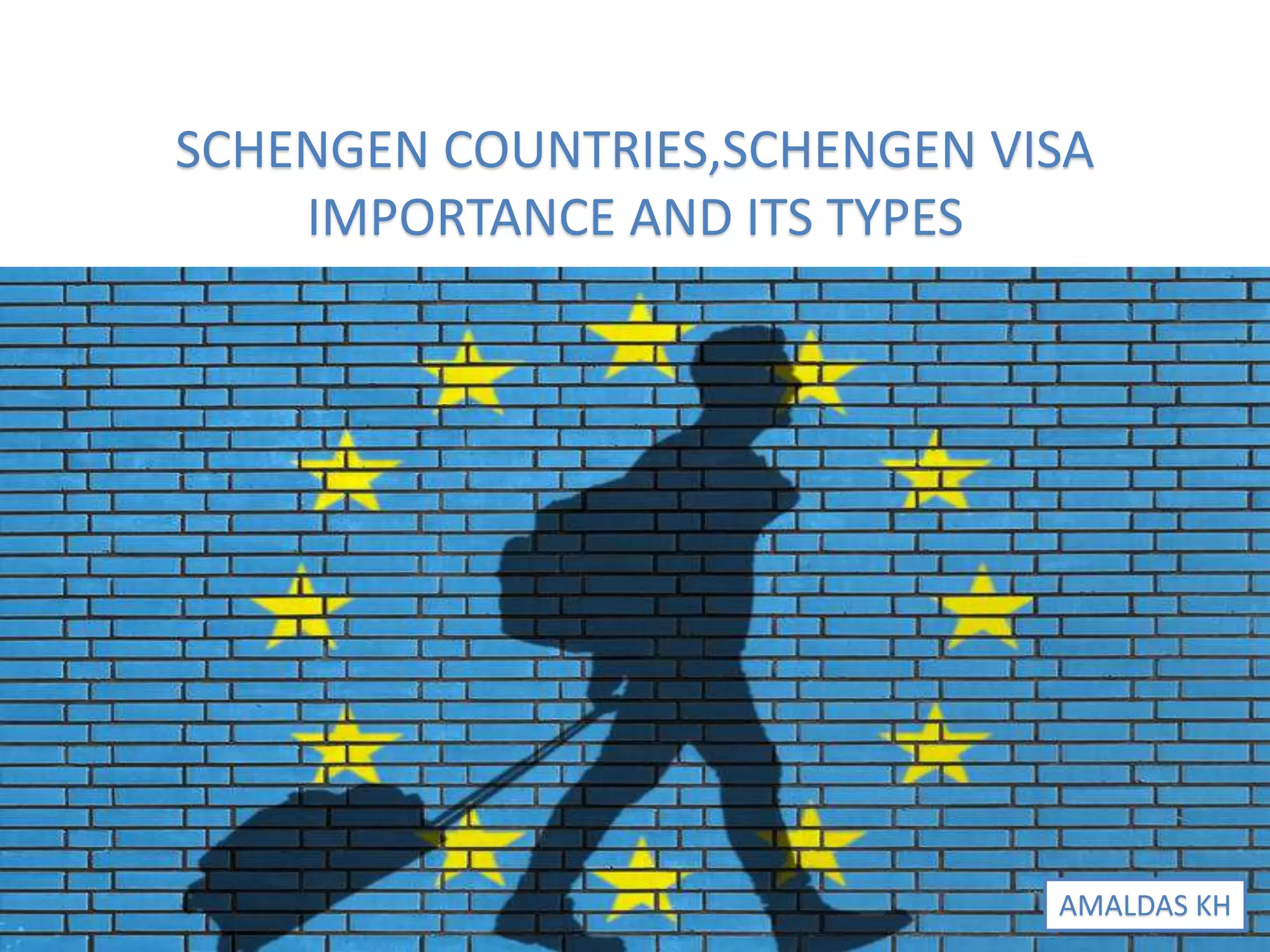 SCHENGEN COUNTRIES,SCHENGEN VISA IMPORTANCE AND ITS TYPES | PPTX